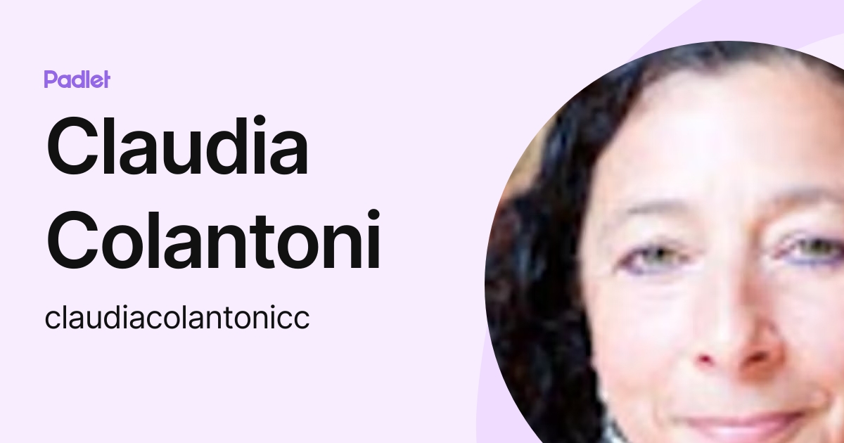 Claudia Colantoni (claudiacolantonicc) profile | Padlet