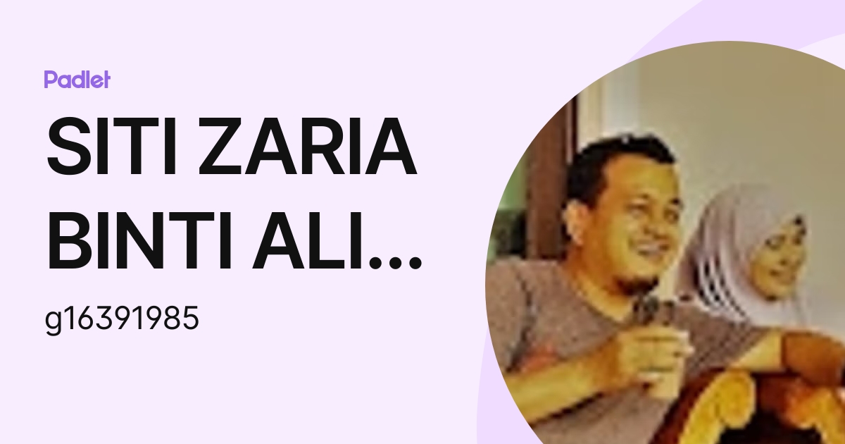 SITI ZARIA BINTI ALI Moe (g16391985) profile | Padlet