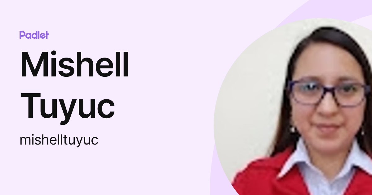 Mishell Tuyuc (mishelltuyuc) profile | Padlet