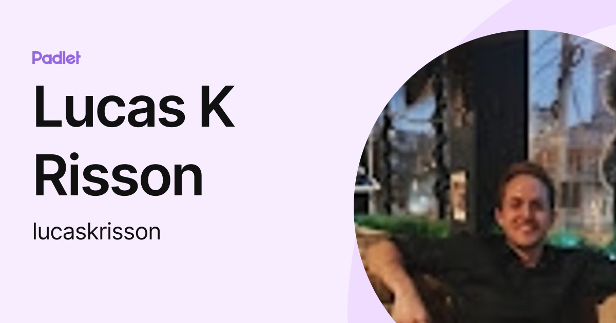 Lucas K Risson (lucaskrisson) profile | Padlet