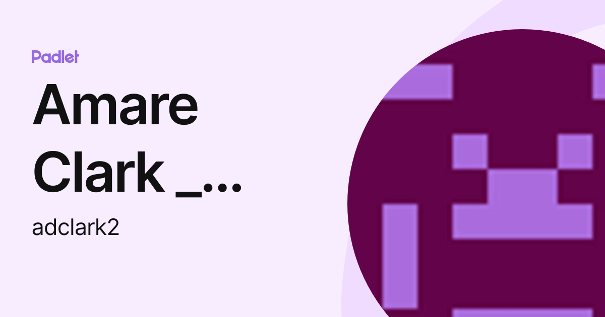 Amare Clark _ Student - DurantRdMS (adclark2) profile | Padlet