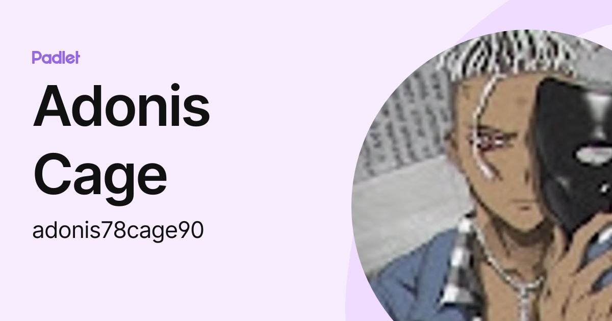 Adonis Cage (adonis78cage90) profile | Padlet