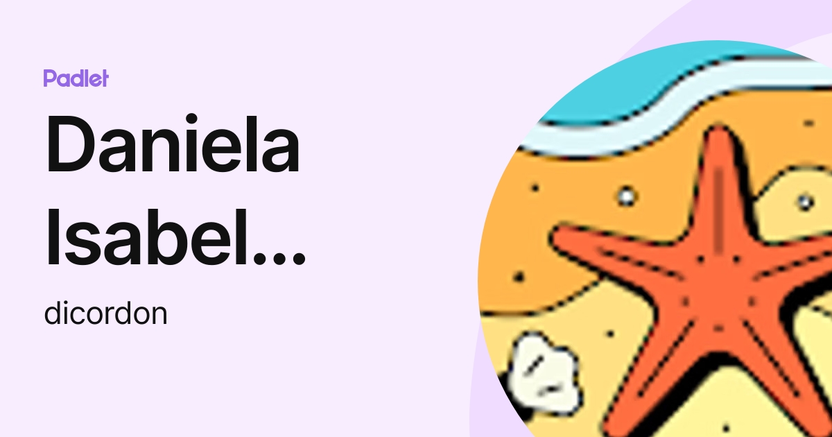 Daniela Isabel Cordón Valiente (dicordon) profile | Padlet