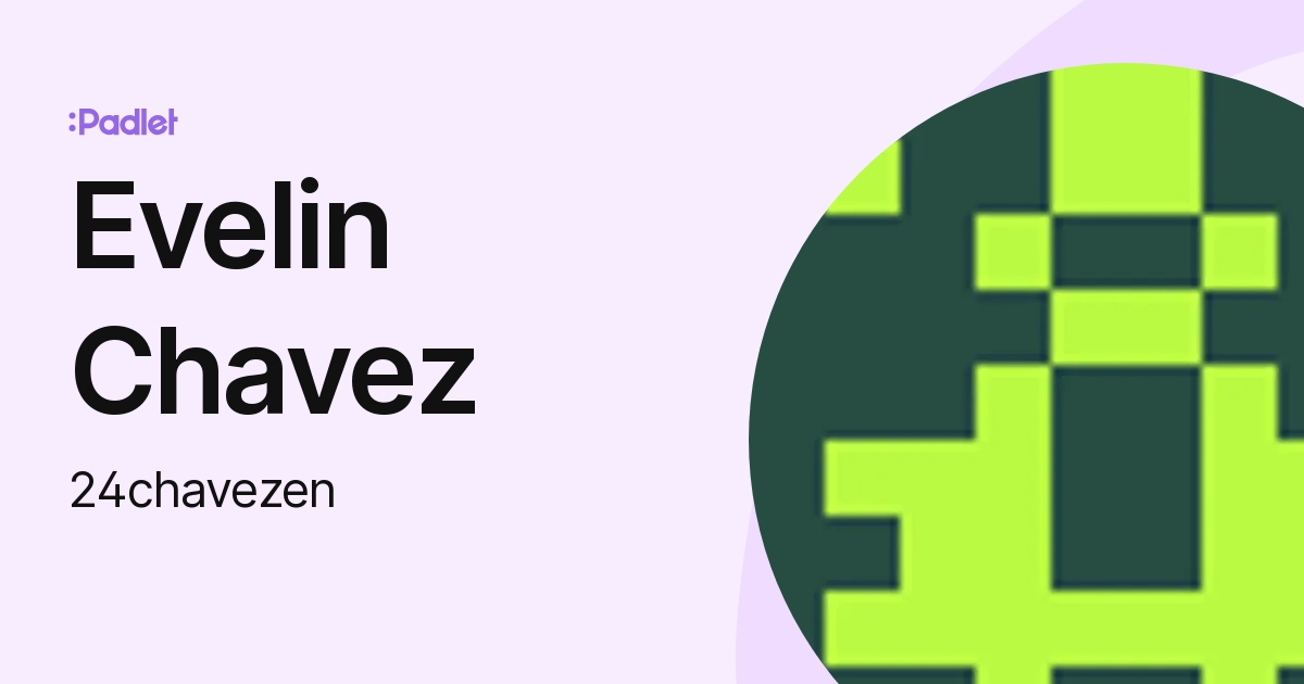 Evelin Chavez (24chavezen) profile | Padlet Evelin Chavez (24chavezen) profile | Padlet