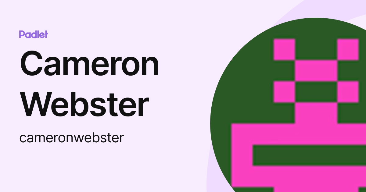 Cameron Webster (cameronwebster) profile | Padlet