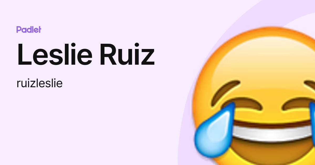 Leslie Ruiz (ruizleslie) profile | Padlet