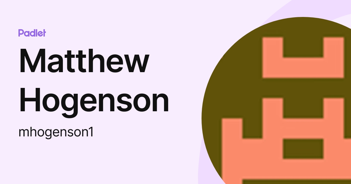 Matthew Hogenson (mhogenson1) profile | Padlet