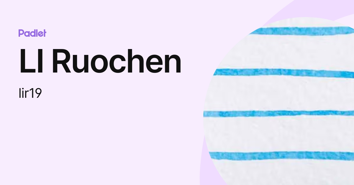 LI Ruochen (lir19) profile | Padlet