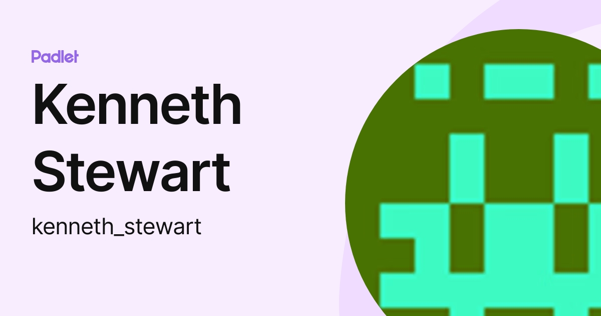Kenneth Stewart (kenneth_stewart) profile | Padlet