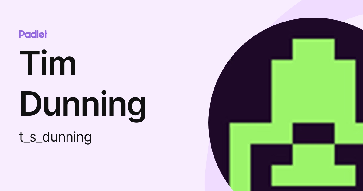Tim Dunning (t_s_dunning) profile | Padlet