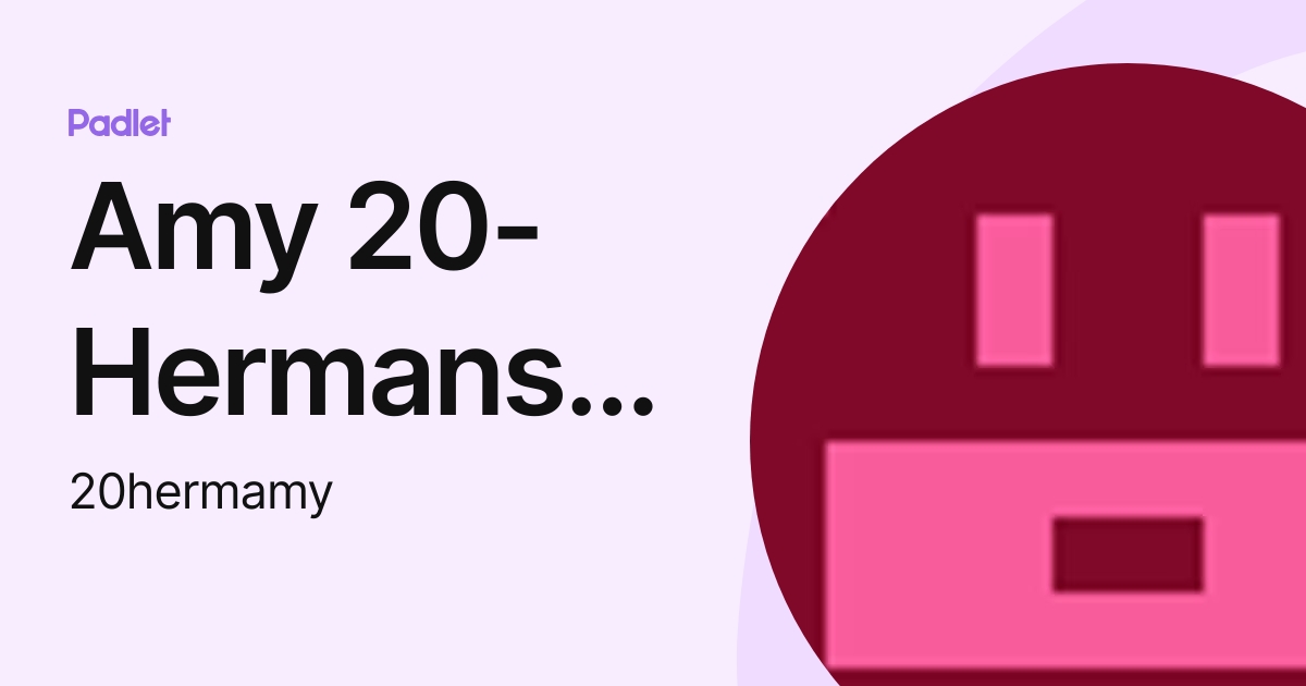 Amy 20-Hermansen (20hermamy) profile | Padlet