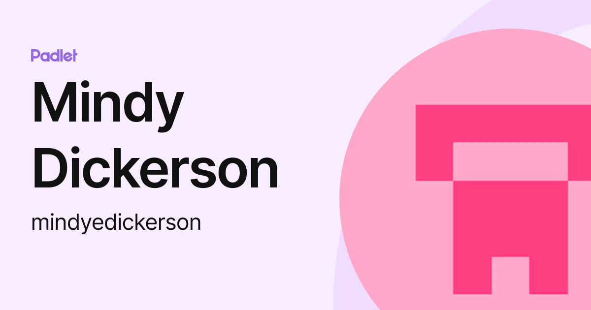 Mindy Dickerson (mindyedickerson) profile | Padlet