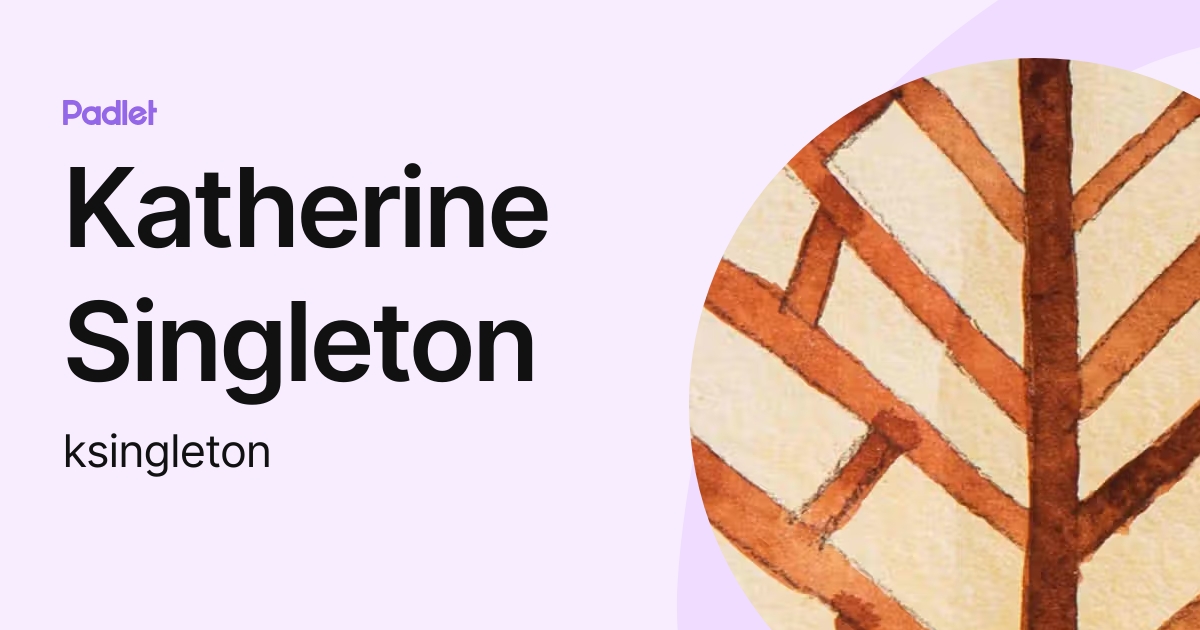 Katherine Singleton (ksingleton) profile | Padlet