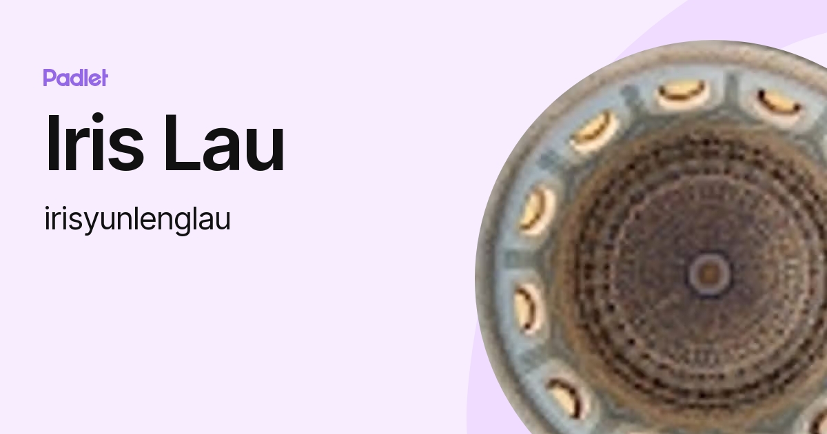 Iris Lau (irisyunlenglau) profile | Padlet
