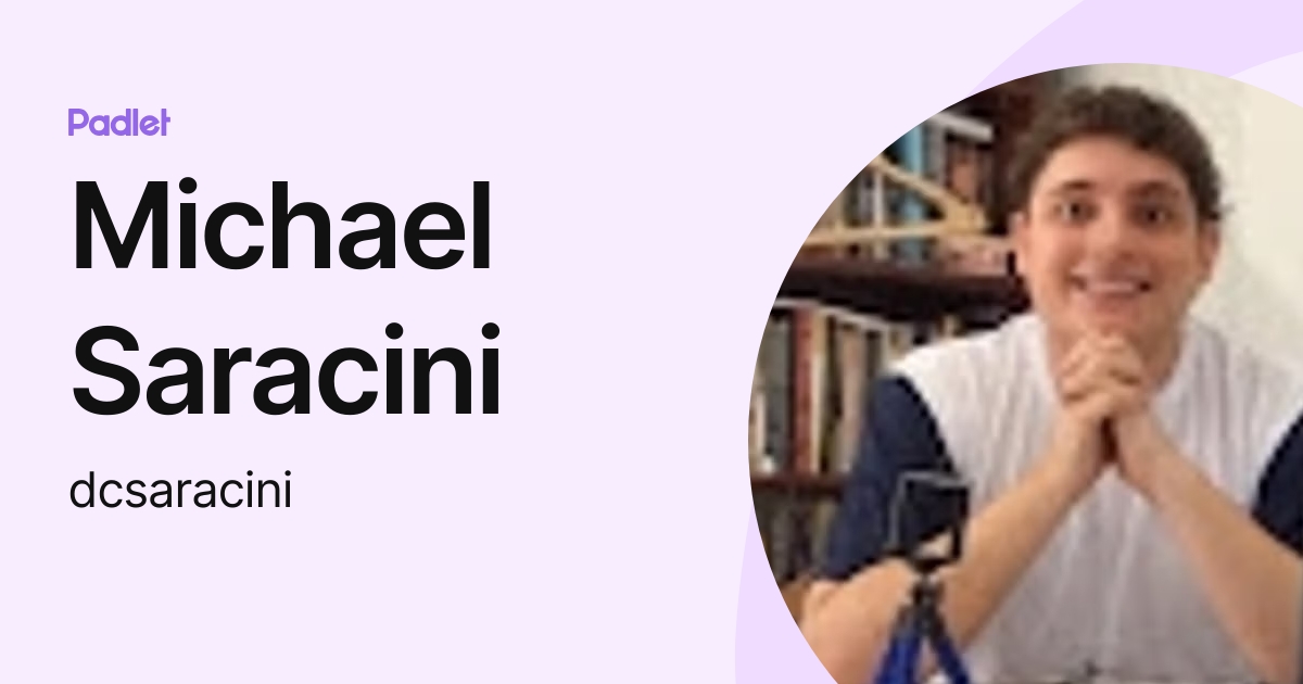 Michael Saracini (dcsaracini) profile | Padlet