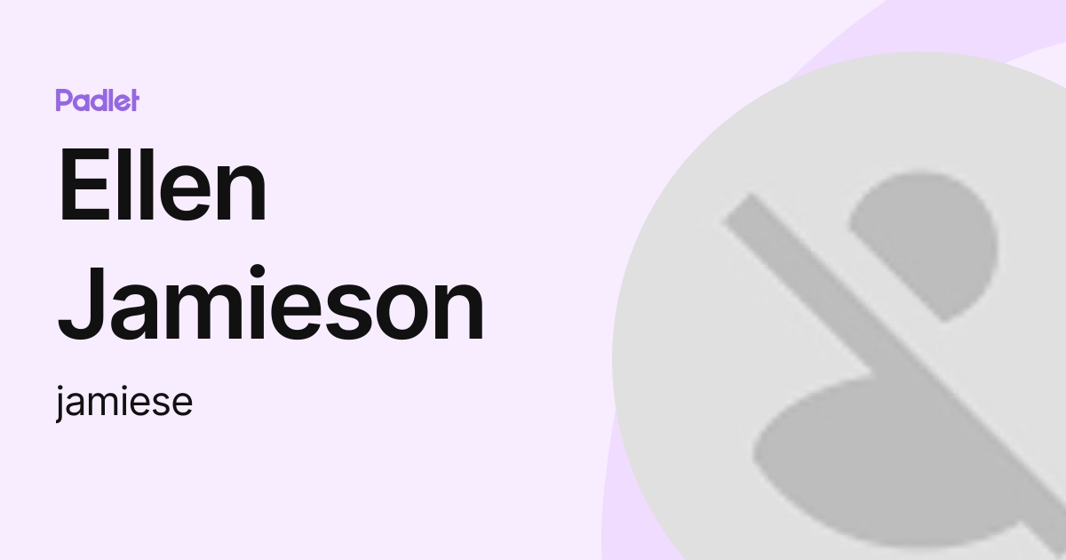 Ellen Jamieson (jamiese) profile | Padlet