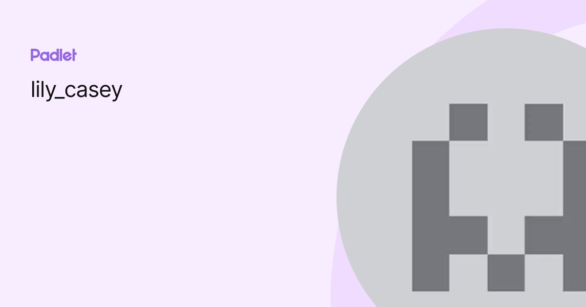 lily_casey profile | Padlet