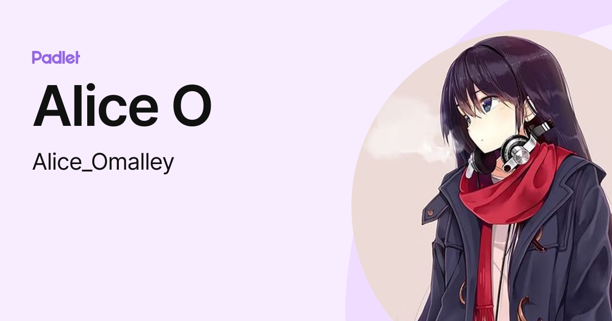Alice O (Alice_Omalley) profile | Padlet