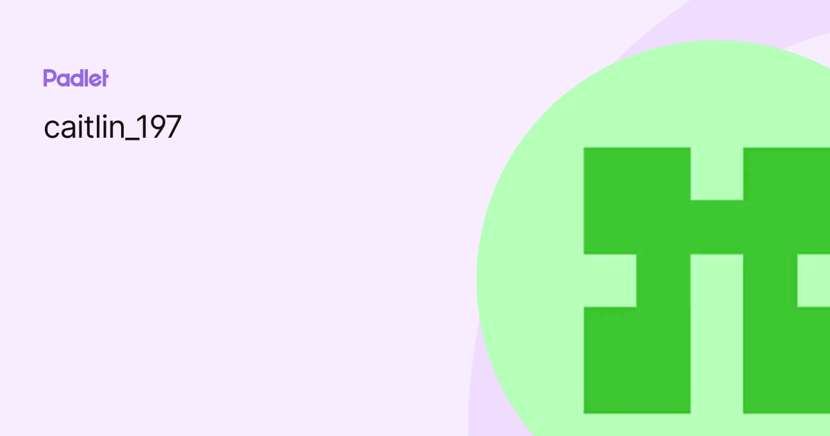 caitlin_197 profile | Padlet