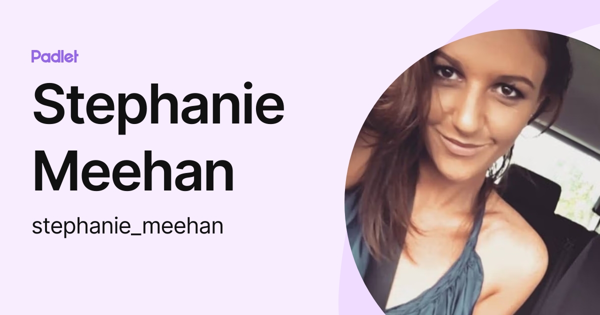 Stephanie Meehan (stephanie_meehan) profile | Padlet