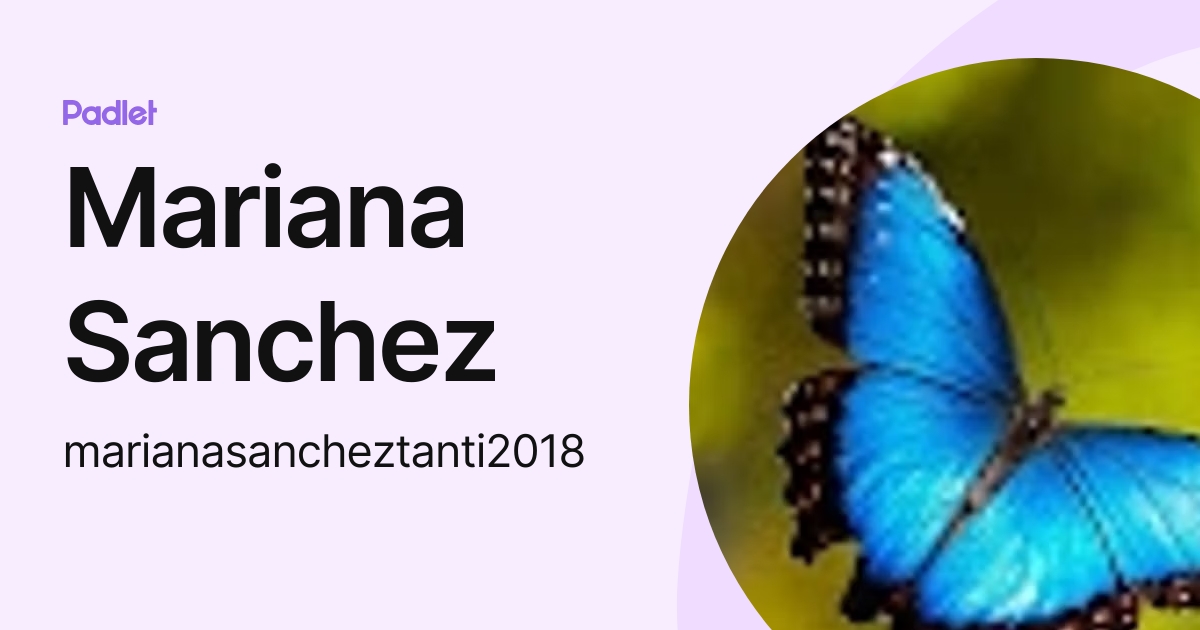 Mariana Sanchez (marianasancheztanti2018) profile | Padlet
