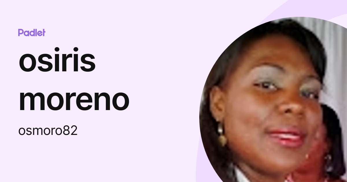 osiris moreno (osmoro82) profile | Padlet