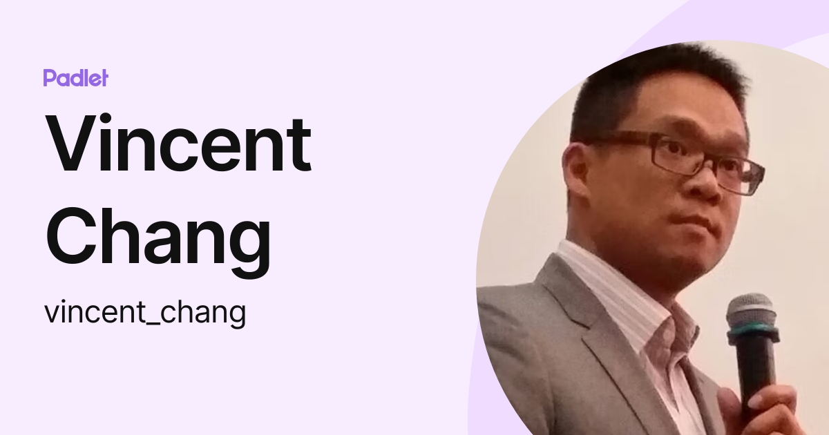Vincent Chang (vincent_chang) profile | Padlet