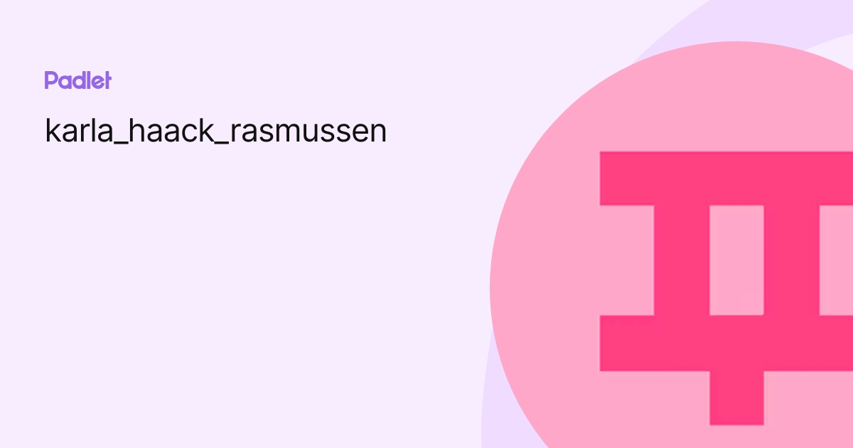 karla_haack_rasmussen profile | Padlet