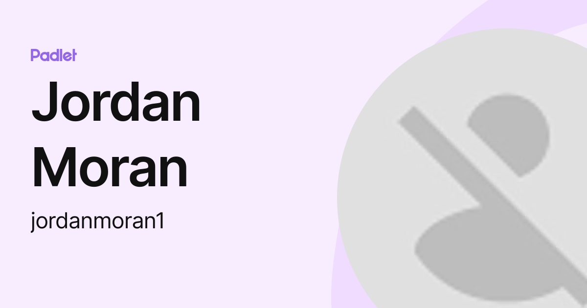 Jordan Moran (jordanmoran1) profile | Padlet