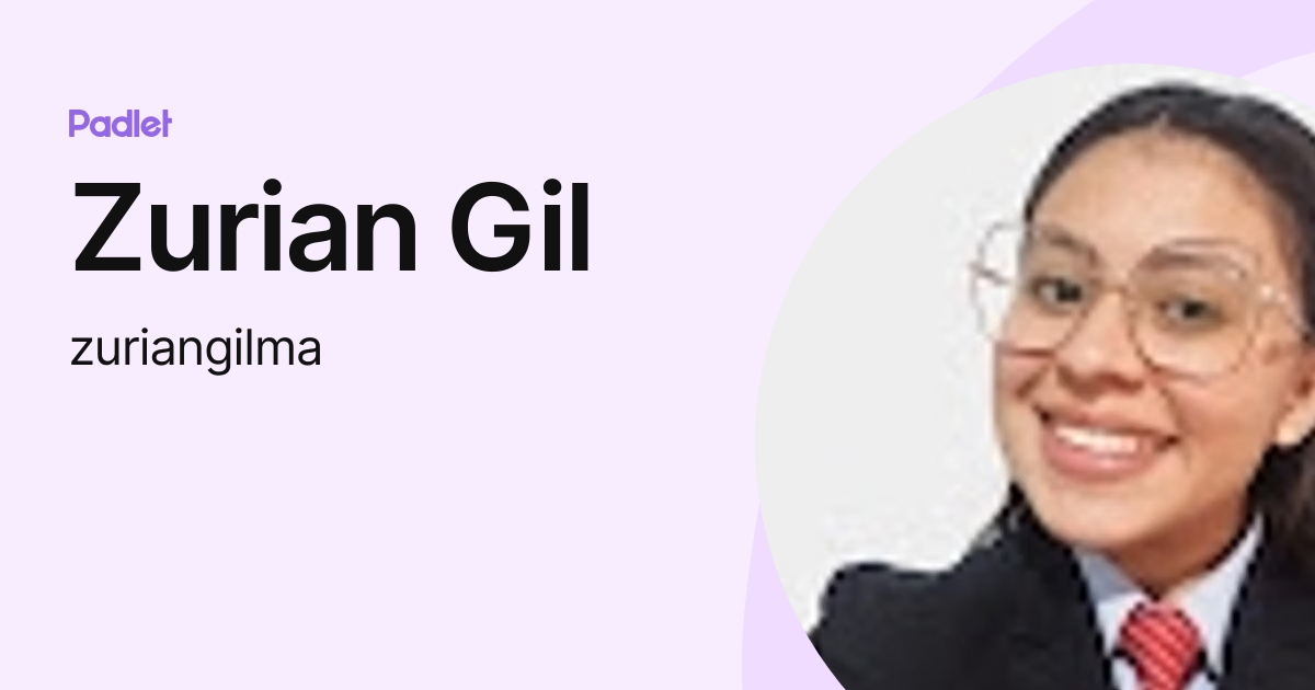 Zurian Gil (zuriangilma) profile | Padlet