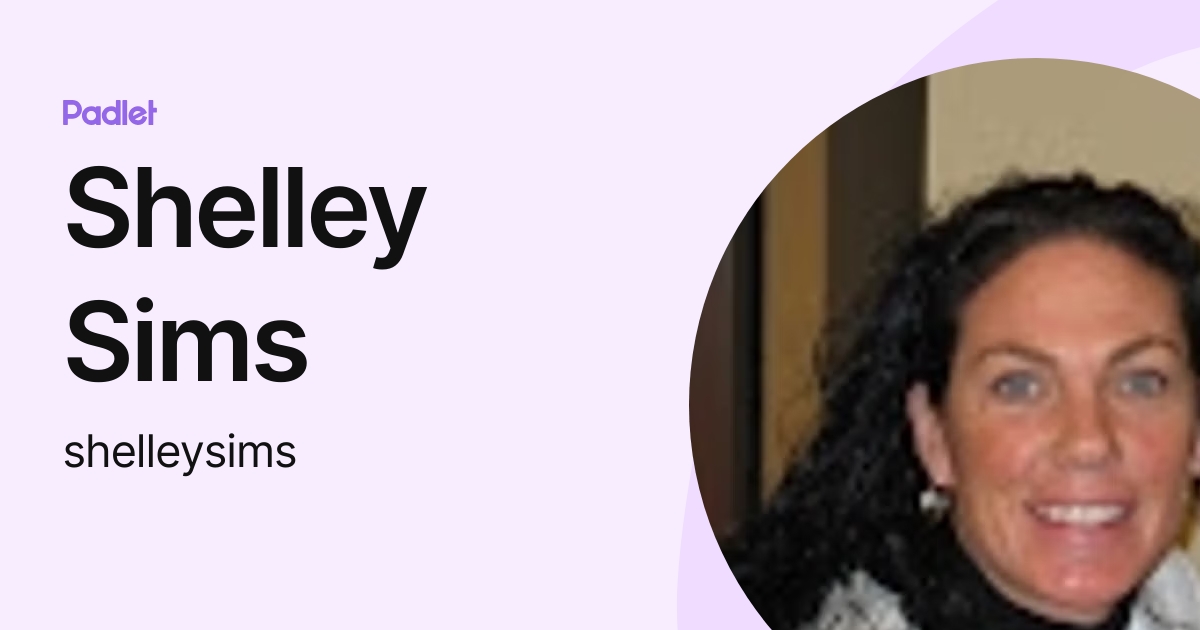 Shelley Sims (shelleysims) profile | Padlet