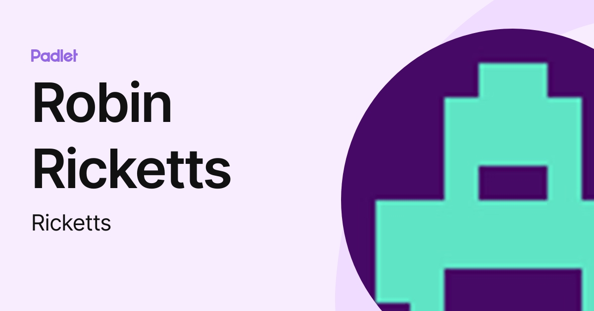 Robin Ricketts (Ricketts) profile | Padlet