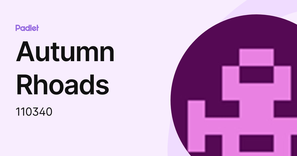 Autumn Rhoads (110340) profile | Padlet