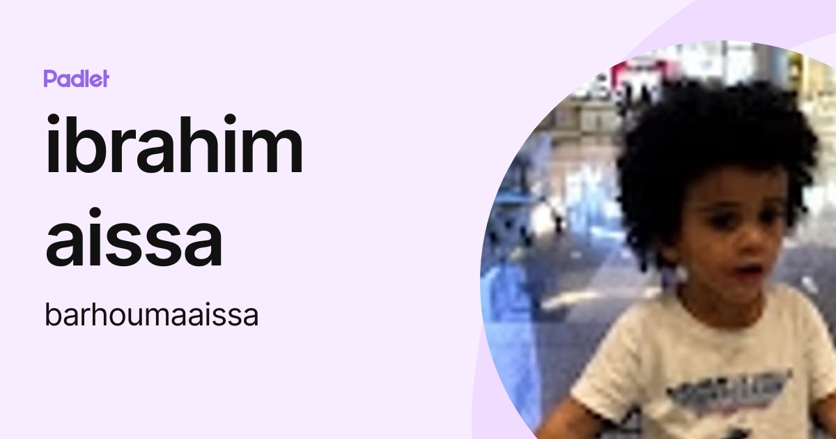 ibrahim aissa (barhoumaaissa) profile | Padlet