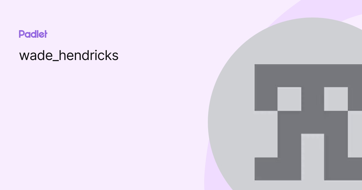 wade_hendricks profile | Padlet