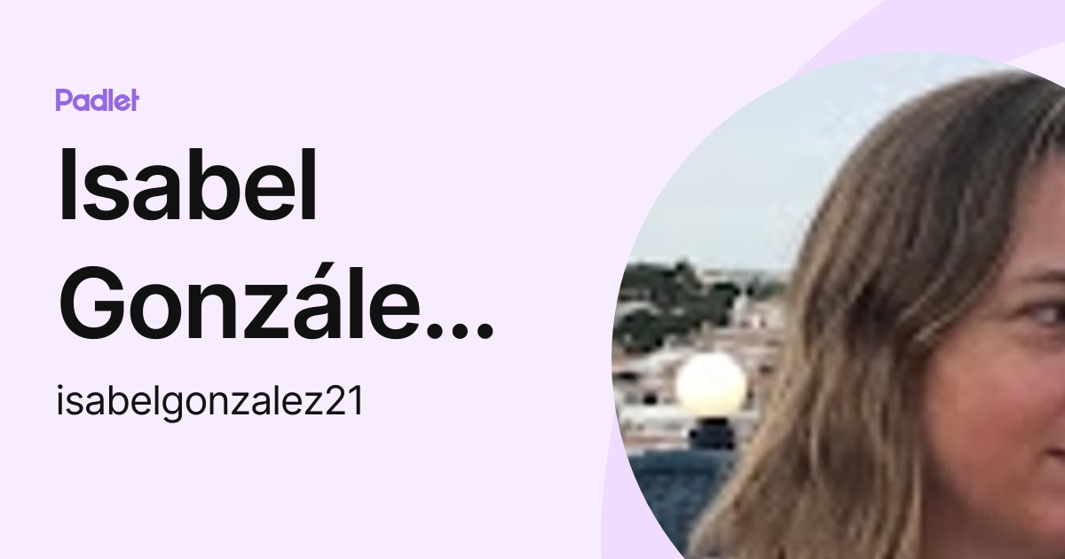 Isabel González Sánchez (isabelgonzalez21) profile | Padlet