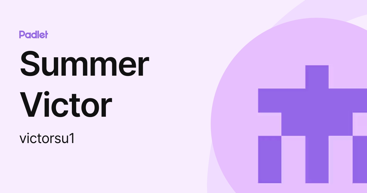 Summer Victor (victorsu1) profile | Padlet