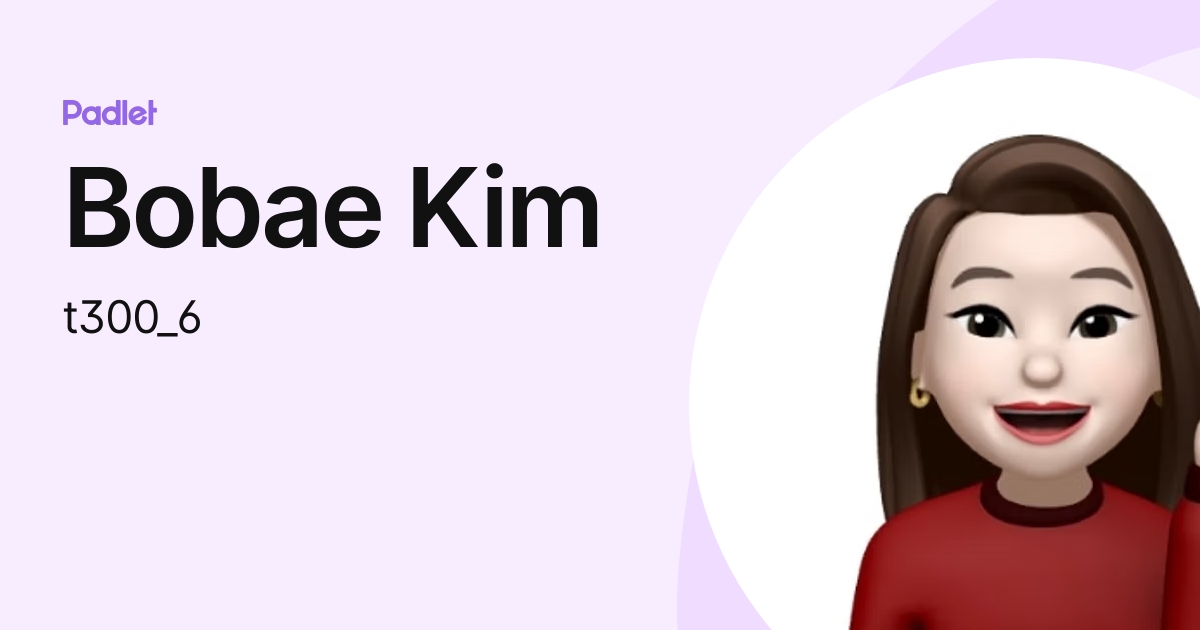 Bobae Kim (t300_6) profile | Padlet