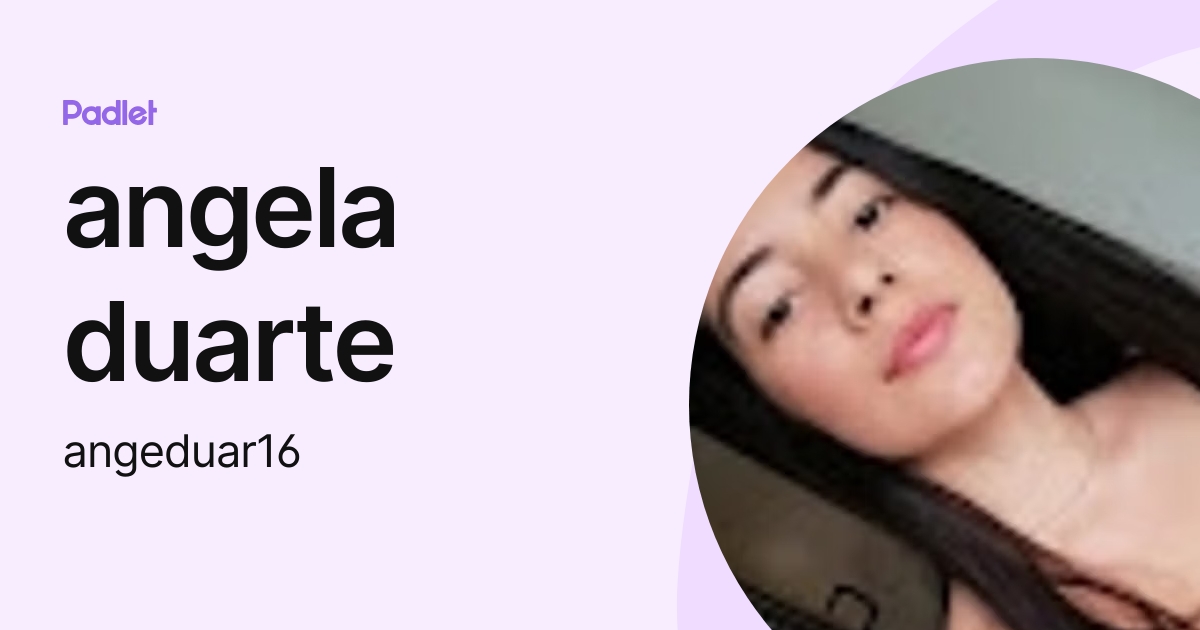 angela duarte (angeduar16) profile | Padlet