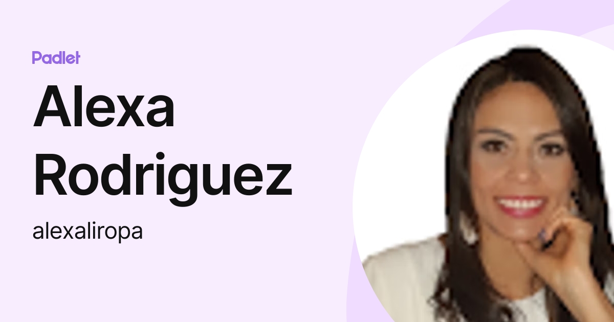 Alexa Rodriguez (alexaliropa) profile | Padlet