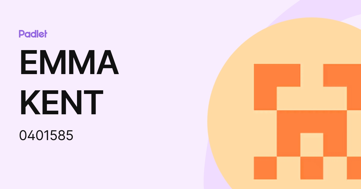EMMA KENT (0401585) profile | Padlet