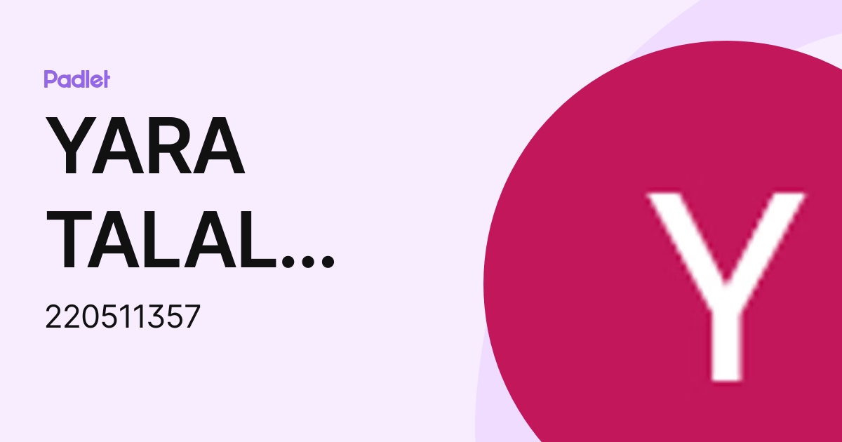 YARA TALAL ALANAZI (220511357) profile | Padlet
