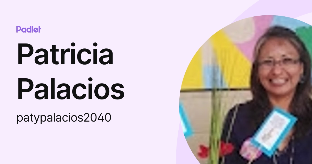 Patricia Palacios (patypalacios2040) profile | Padlet
