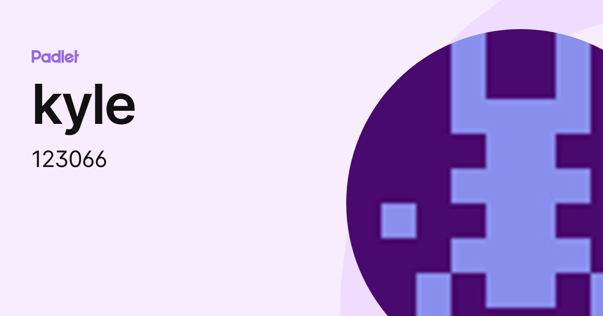 kyle (123066) profile | Padlet