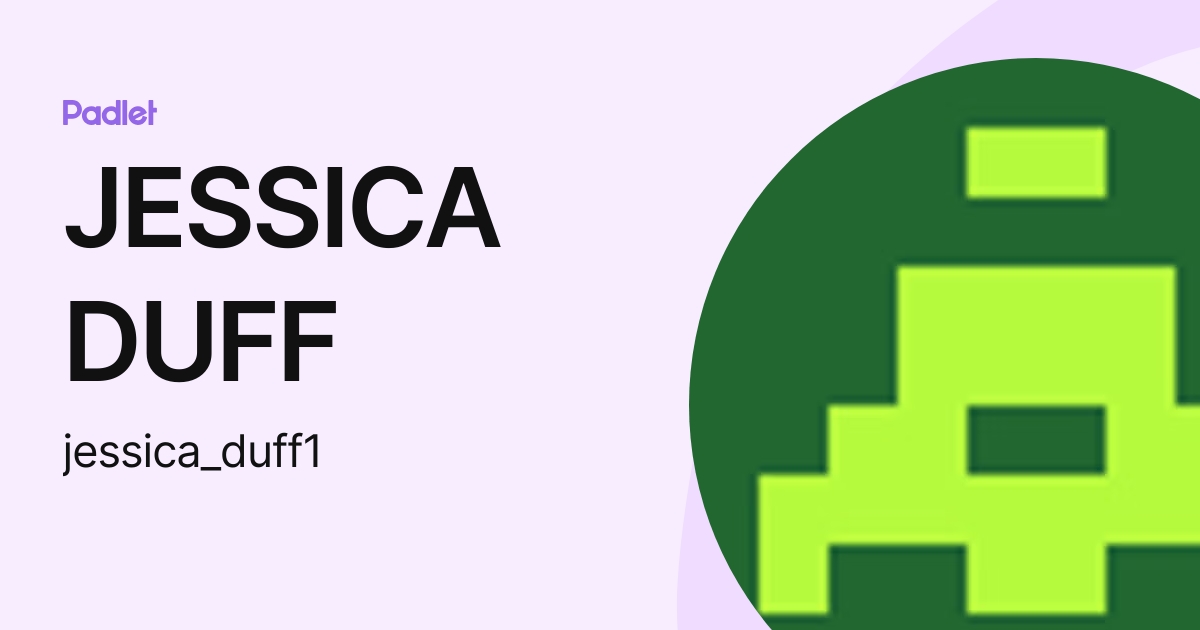 JESSICA DUFF (jessica_duff1) profile | Padlet