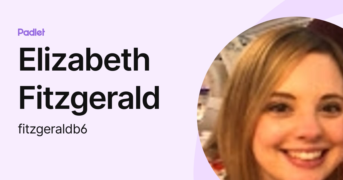 Elizabeth Fitzgerald (fitzgeraldb6) profile | Padlet