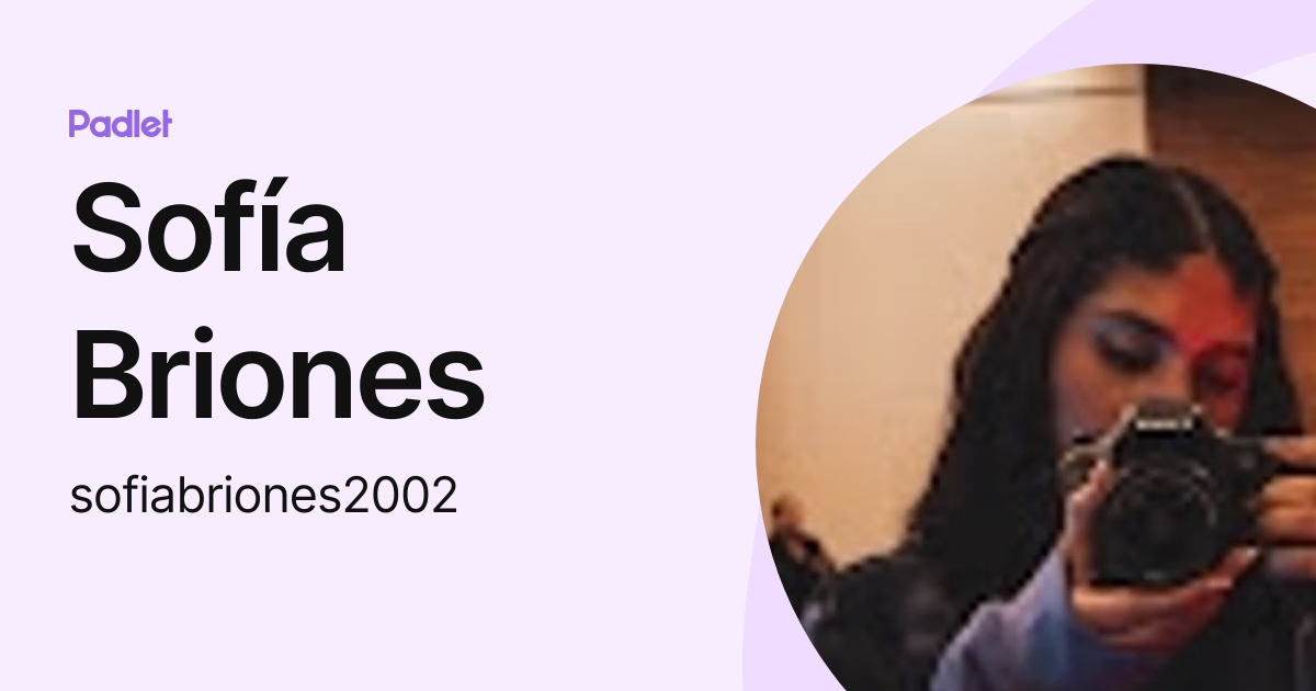 Sofía Briones (sofiabriones2002) profile | Padlet