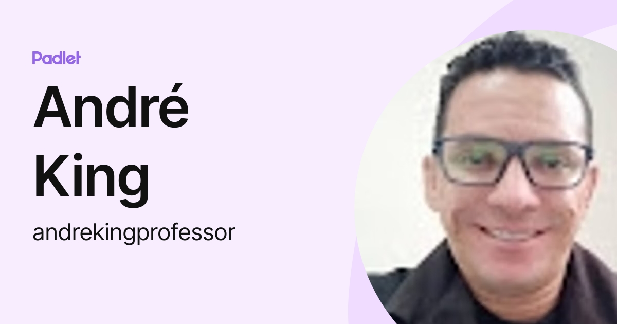 André King (andrekingprofessor) profile | Padlet