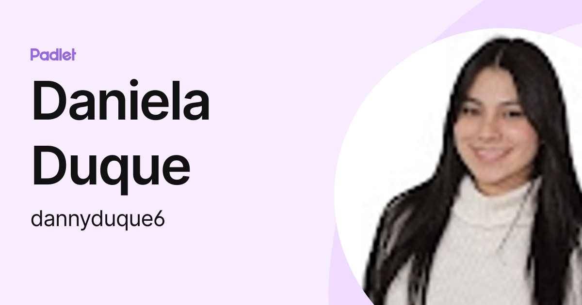 Daniela Duque (dannyduque6) profile | Padlet