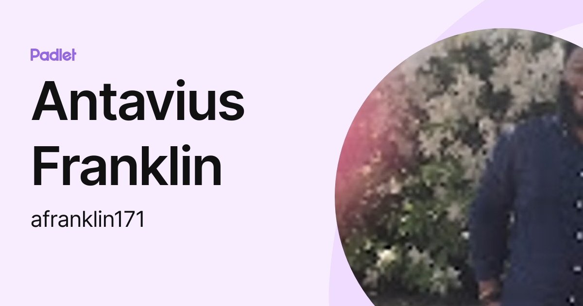Antavius Franklin (afranklin171) profile | Padlet